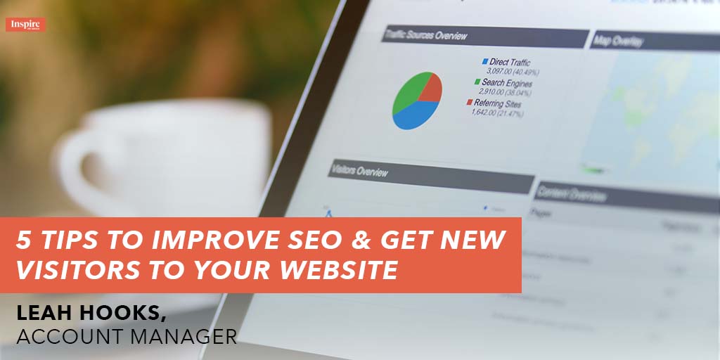 5 Tips to Improve SEO & Get New Visitors to Your Website | Inspire PR Group
