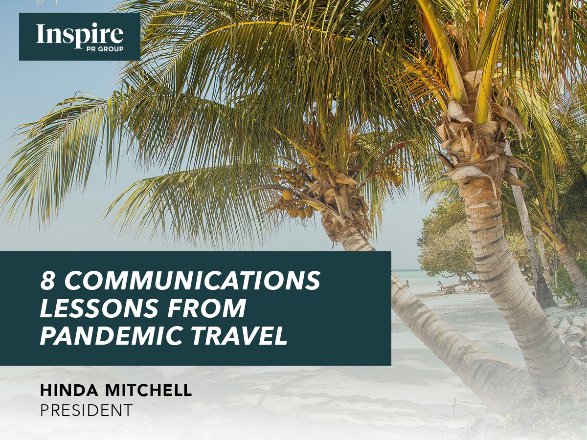 8 Communications Lessons from Pandemic Travel | Inspire PR Group
